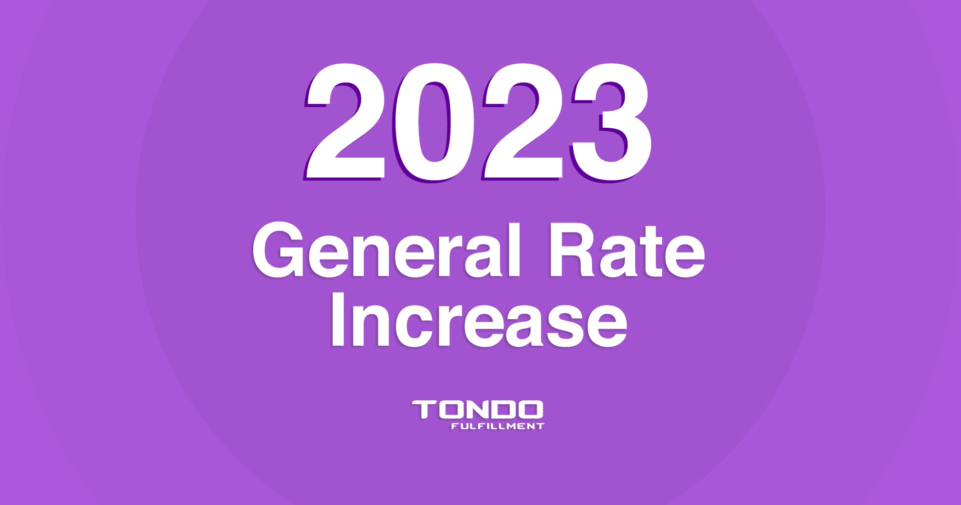 2023 General Rate Increase (GRI) for USPS, UPS, and FedEx – Tondo ...